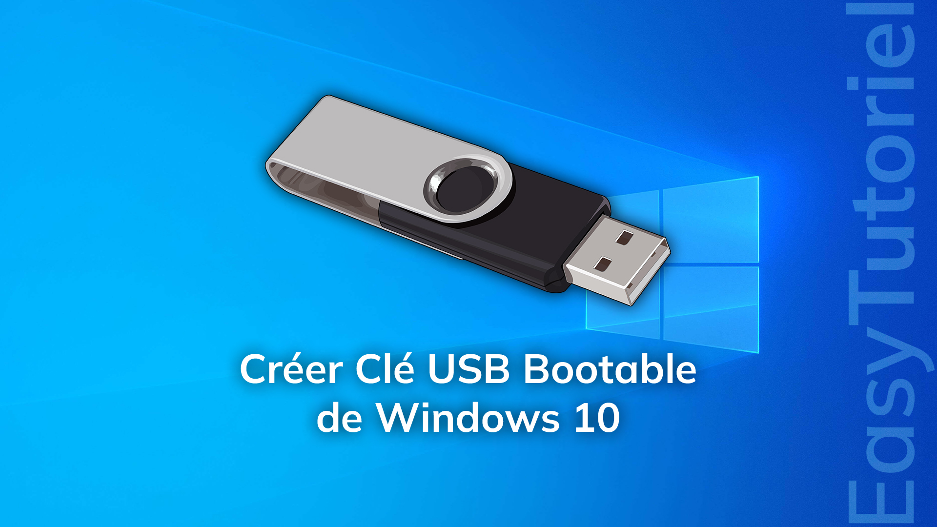 Créer une clé USB de Windows 10 bootable avec Rufus
