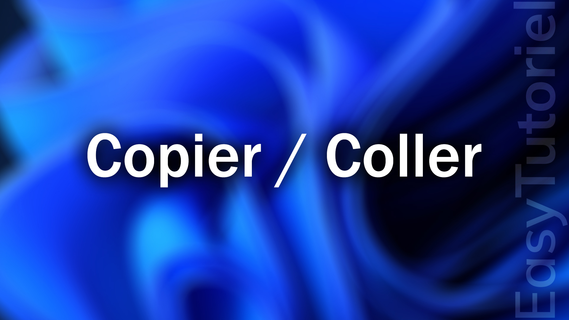 Comment faire Copier-Coller sur Windows et Mac